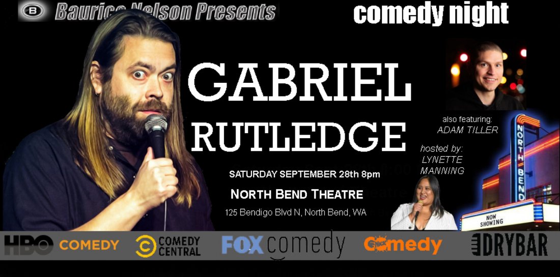 GABRIEL RUTLEDGE COMEDY North Bend Theatre, North Bend Theatre, 28 ...