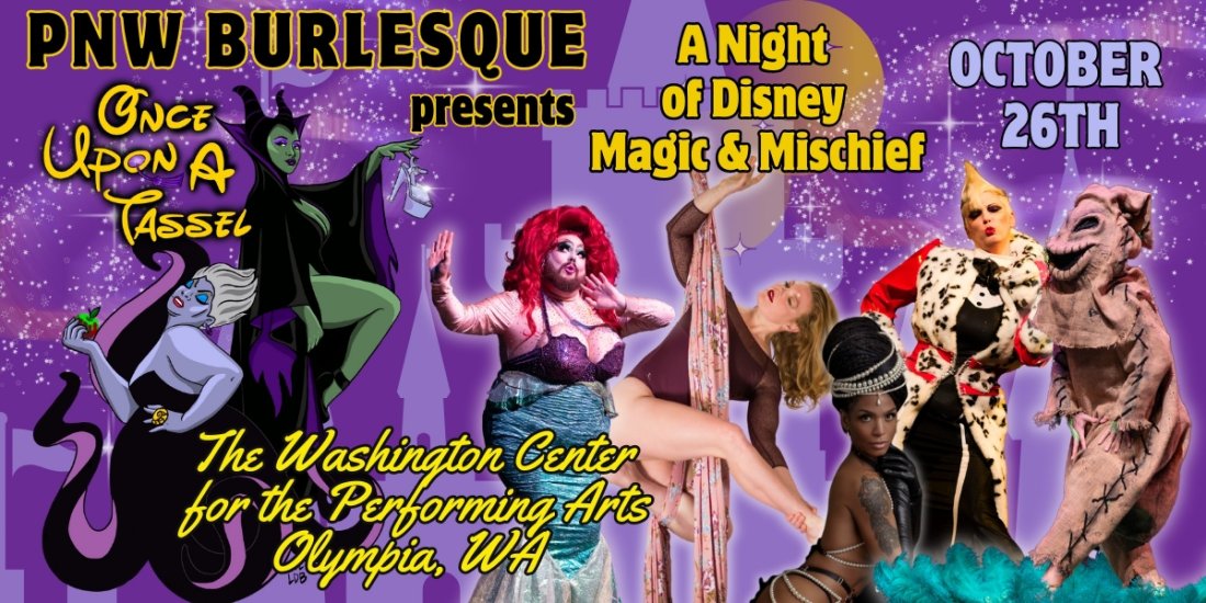 PNW Burlesque presents Once Upon A Tassel - A Night of Disney Magic ...