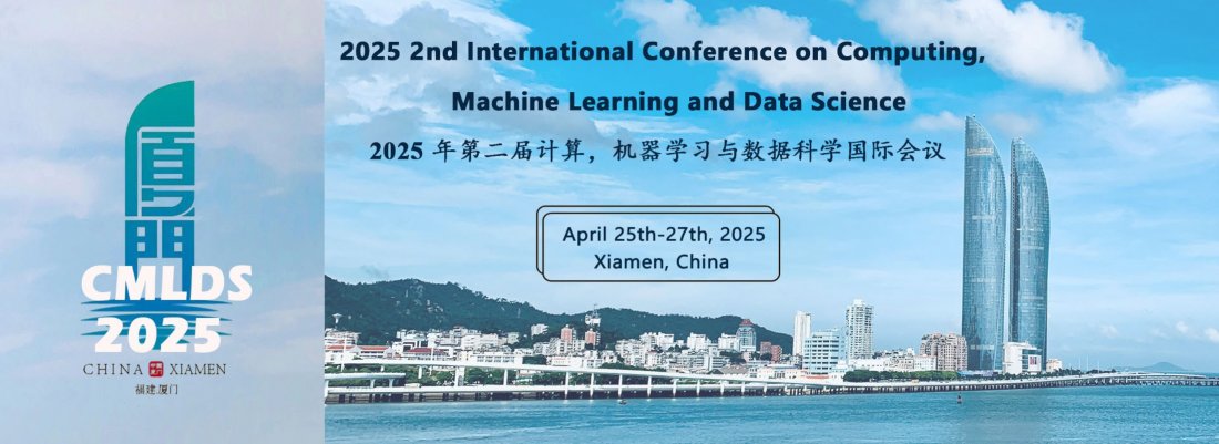 2025 2nd International Conference on Computing, Machine Learning and Data Science (CMLDS 2025 ...
