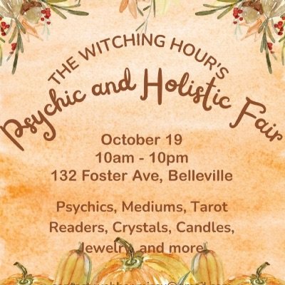 The Witching Hour Psychic / Holistic Fall Fair, Masonic Temple, Belleville, 19 October 2024 ...