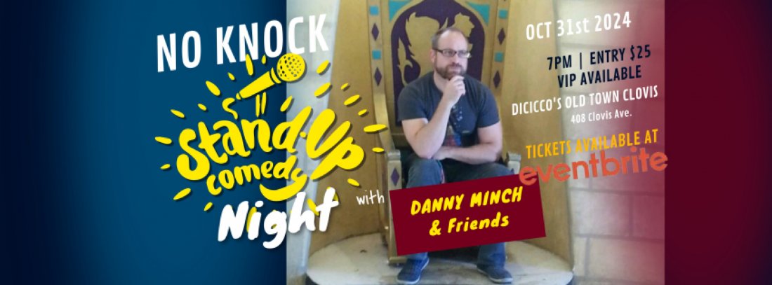 No-Knock Comedy Show headlining Danny Minch, DiCicco's Old Town Clovis ...