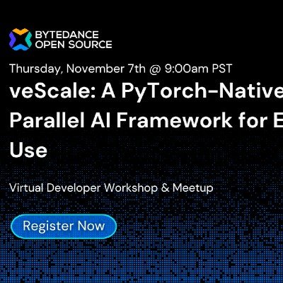 veScale - A PyTorch-Native Auto-Parallel AI Framework Workshop Tickets, November 7 2024 ...