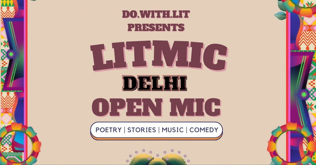 LIT-MIC: Delhi Open Mic | by do.with.lit | Poetry, Stories, Music ...