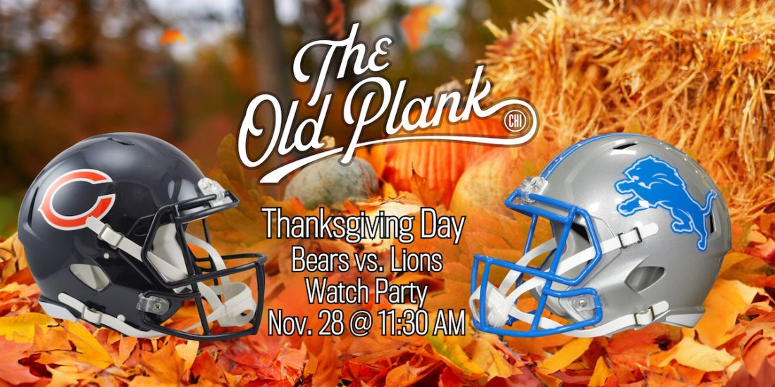 Thanksgiving Day Bears Watch Party at The Old Plank! ??, The Old Plank ...