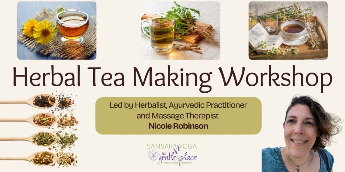 Herbal Tea Making Workshop, Samsara Yoga @The Gentle Place, Framingham ...