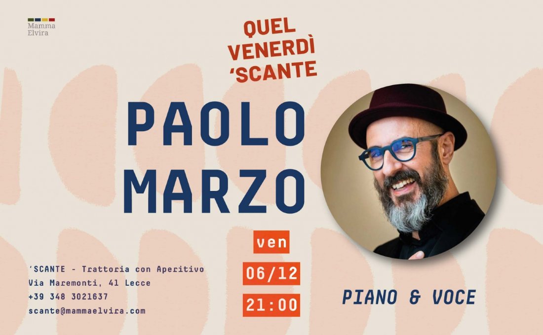Paolo Marzo piano e voce live per Quel Venerdì Scante, 'Scante ...