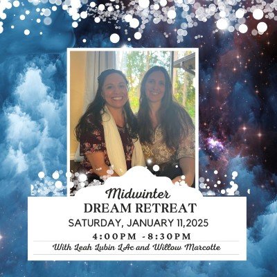 Midwinter Dream Retreat with Leah Lubin L.Ac. & Willow Marcotte, Sun ...