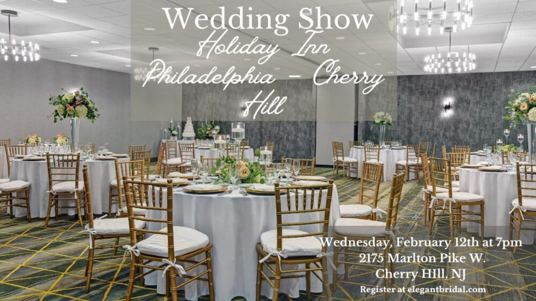 Wedding Show at Holiday Inn , Holiday Inn Philadelphia-Cherry Hill, an ...