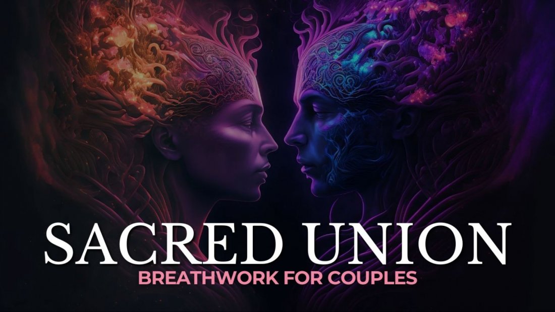 SACRED UNION - Couples Breathwork for Connection, Anam Cara Healing ...