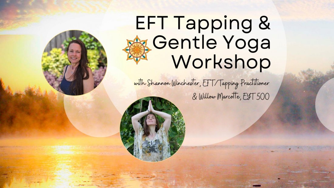 EFT Tapping + Gentle Yoga Workshop with Shannon Winchester & Willow ...