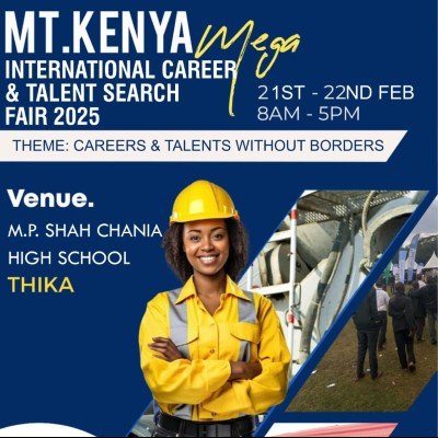 MT KENYA MEGA INTERNATIONAL CAREER & TALENT FAIR 2025, M.P SHAH CHANIA ...