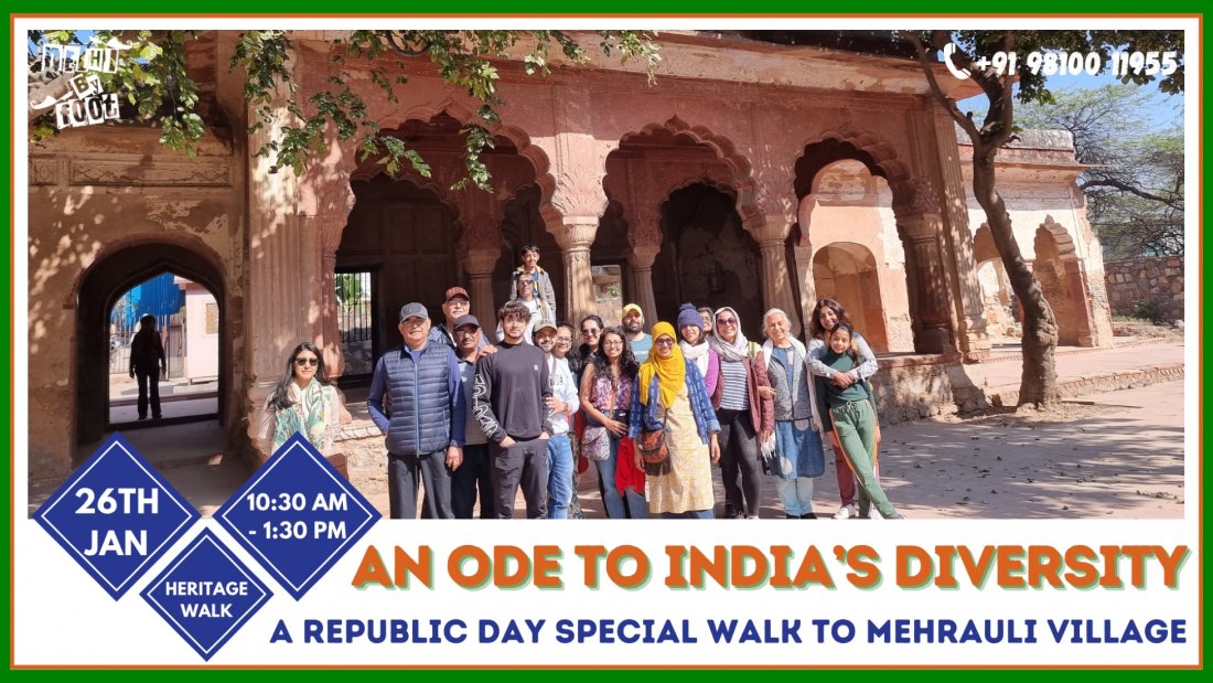 Ode to Indias Diversity: A Republic Day Special Walk to Mehrauli ...