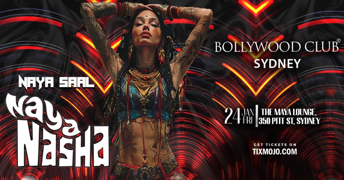 Bollywood Club: Naya Saal Naya Nasha at The Maya Lounge, Sydney, The ...
