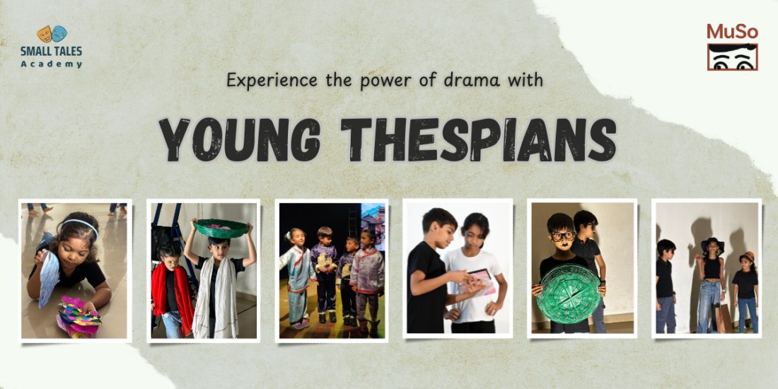 Curtain Raiser - Young Thespians Drama Programme by Small Tales Academy ...