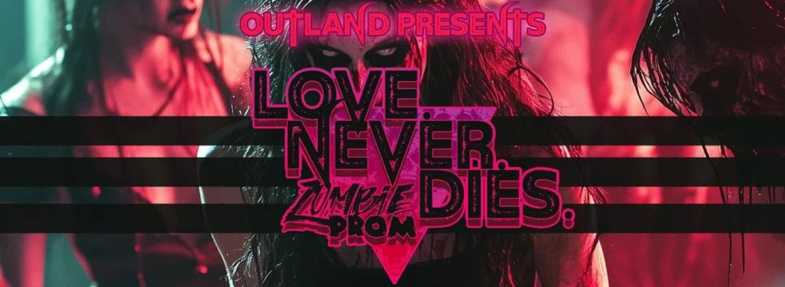 OUTLAND - Zombie Prom , The Rendezvous, Seattle, 21 February to 22 ...