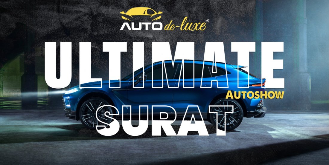 Auto de Luxe ~ Surat - 2025, Avadh Utopia, Surat, 8 March to 9 March ...