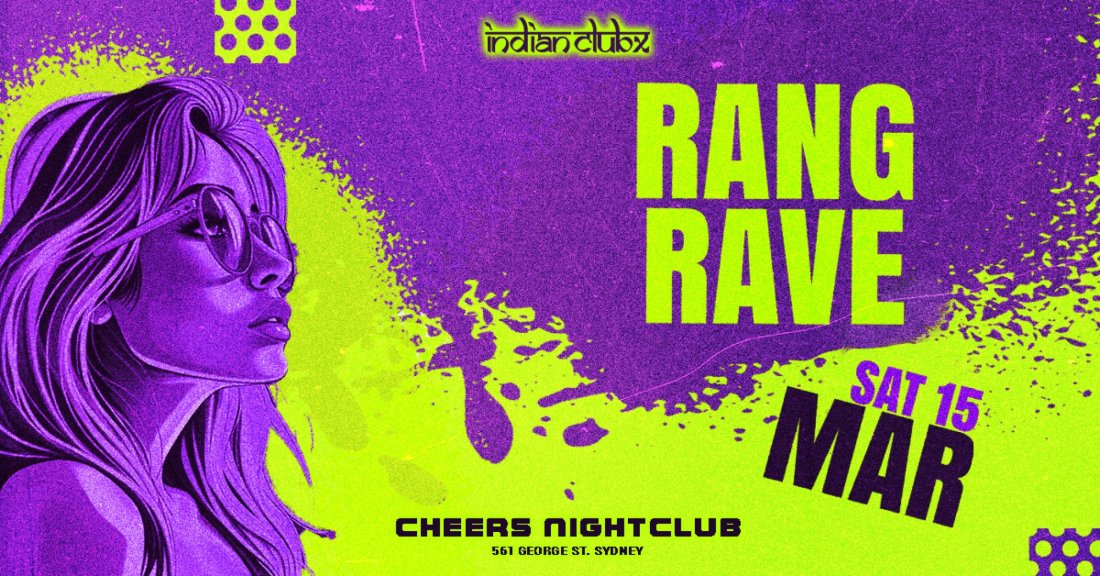 RANG RAVE "Bollywood Holi Party" At Cheers Nightclub, Sydney, Cheers ...