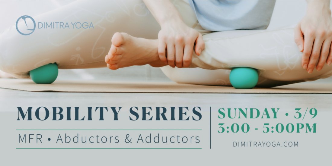 MOBILITY SERIES: MFR • Abductors & Adductors, Dimitra Yoga, Nassau, 9 ...