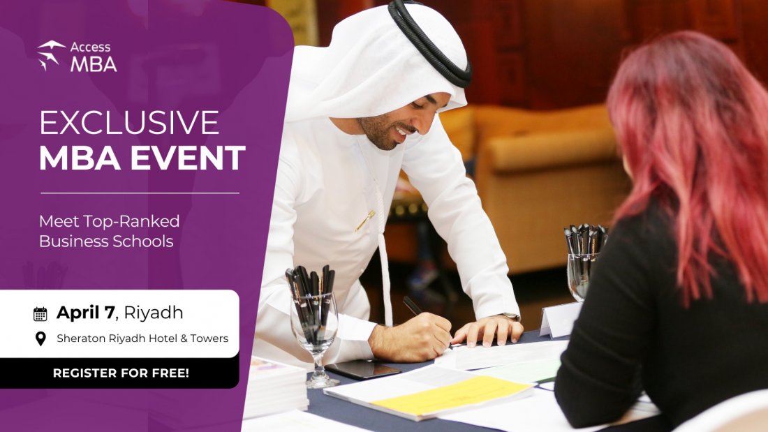 TOP MBA GUIDANCE IS RESERVED FOR YOU AT THE ACCESS MBA EVENT IN RIYADH, 7 APRIL, Sheraton Riyadh ...