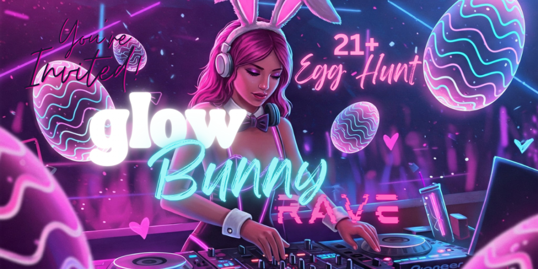 GLOW BUNNY: RAVE & EGG HUNT, The Lola, North Sunrise Boulevard ...