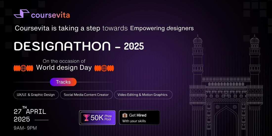 Designathon-2025 by Coursevita, Hyderabad, 27 April 2025 | AllEvents