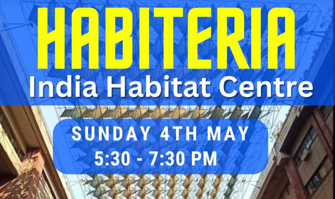 FREE EVENT · HABITERIA - INDIA HABITAT CENTRE · 4th MAY - 5.30 PM ...