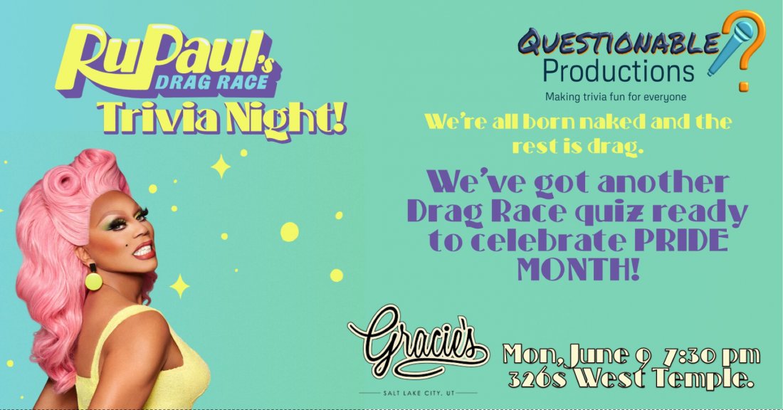 RuPauls Drag Race Trivia (presented by Questionable Prod.), Gracie's ...