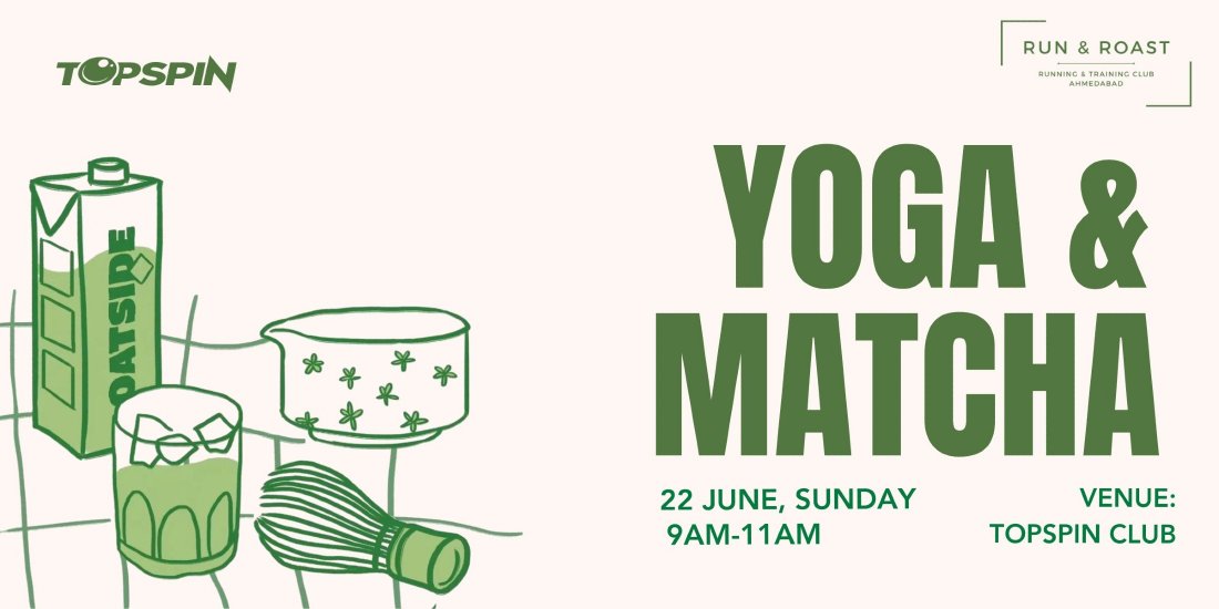 MORNING YOGA x MATCHA WORKSHOP at Topspin Club! Tickets, TopSpin Club ...