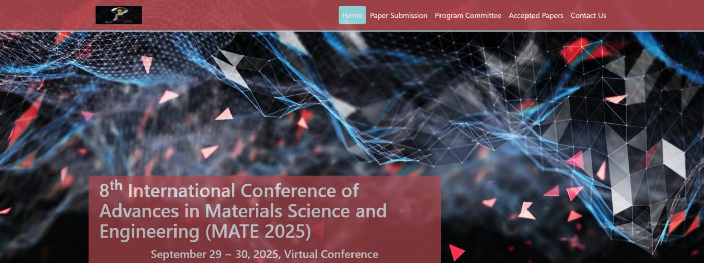 8th International Conference of Advances in Materials Science and Engineering (MATE 2025 ...