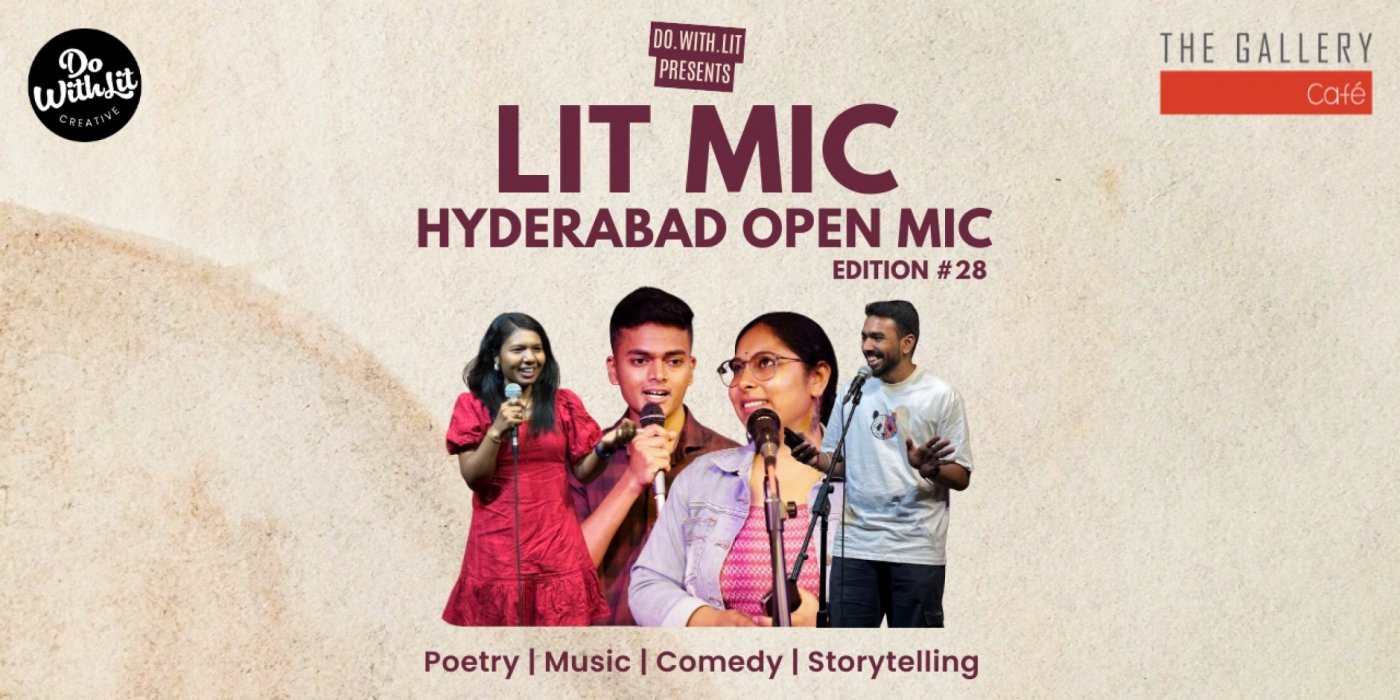 LIT-MIC: Hyderabad Open Mic | Poetry, Stories, Music, Comedy | Edition ...