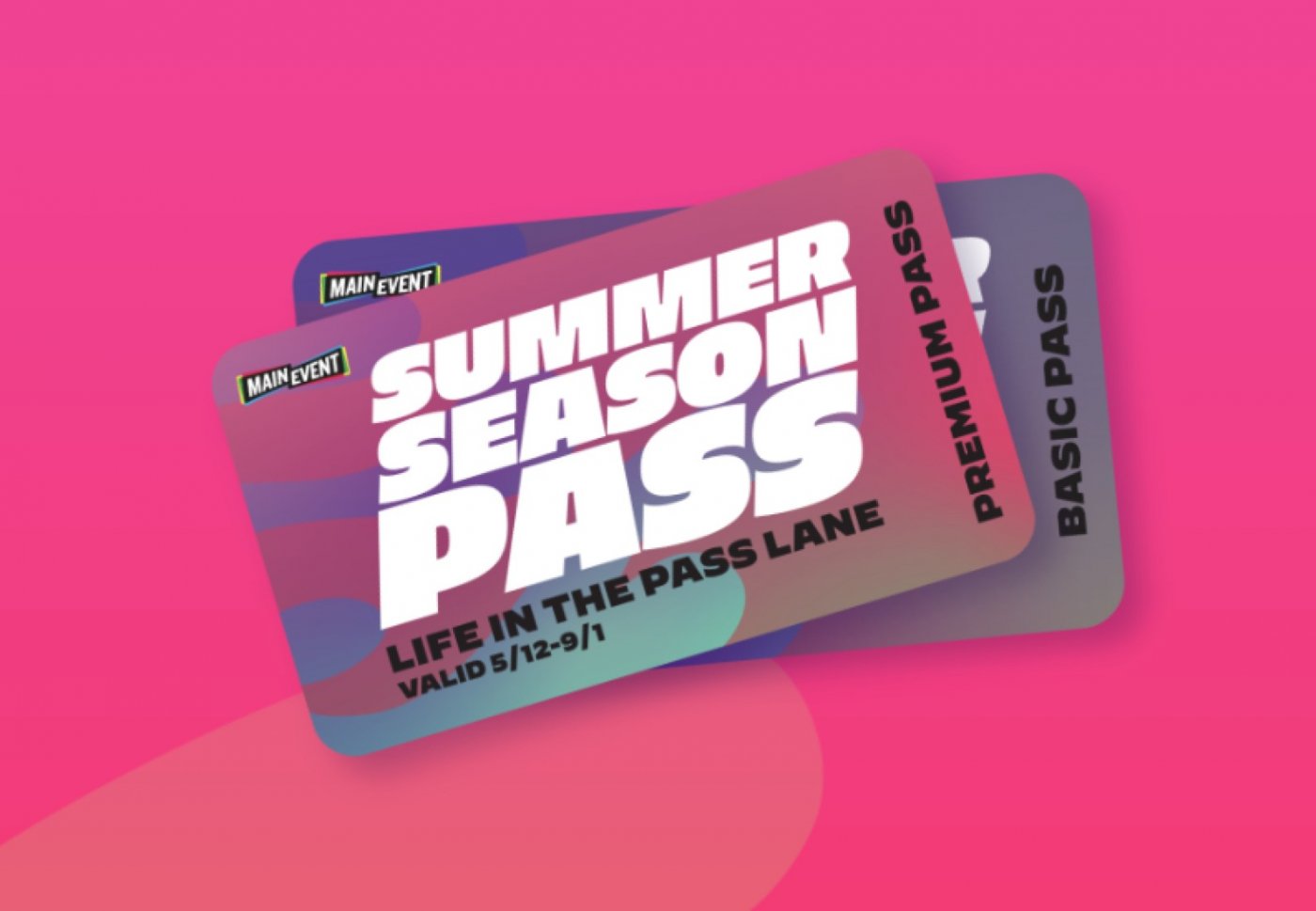 Your Ticket to Endless Summer Fun: Main Event Season Pass!, Main Event ...