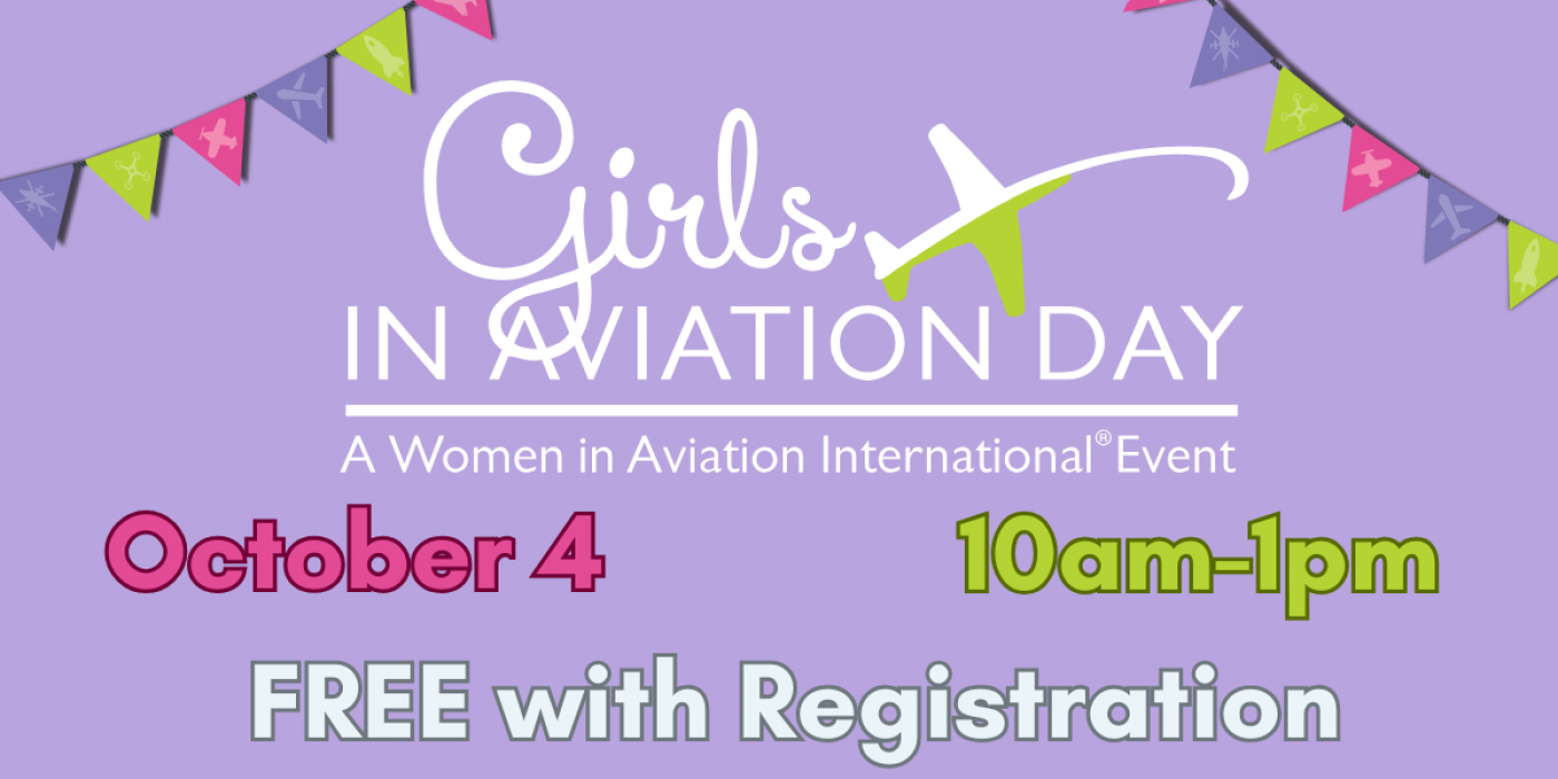 Girls In Aviation Day, College Park Aviation Museum, 4 October 2025 ...