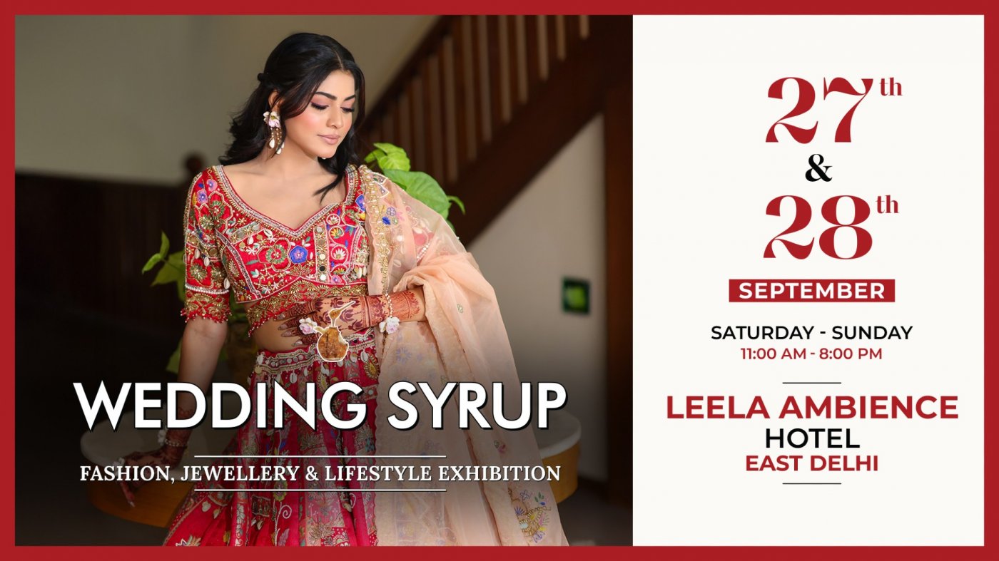 Wedding Syrup Exhibition at Leela Ambience Hotel East Delhi Tickets ...