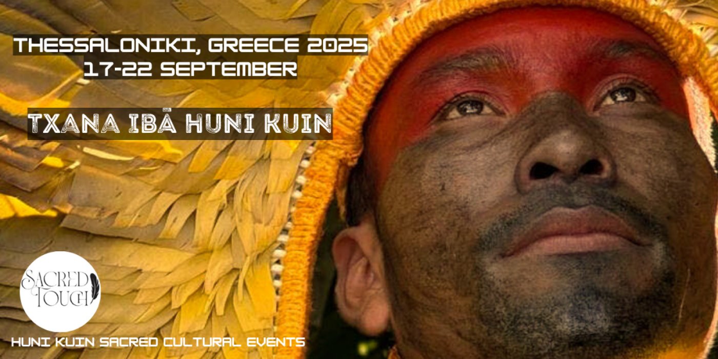 Txana Iba Huni Kuin - Thessaloniki Greece 17-22 September 2025 ...