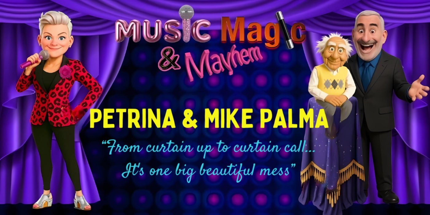 SOLD OUT - Music, Magic and Mayhem with Petrina and Mike Palma, Old ...