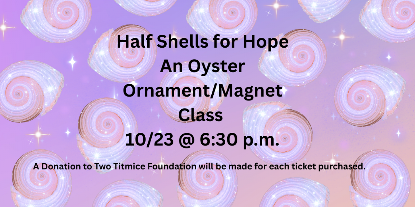 Half Shells for Hope-Oyster Ornament Class, Hampton Inn Jacksonville ...