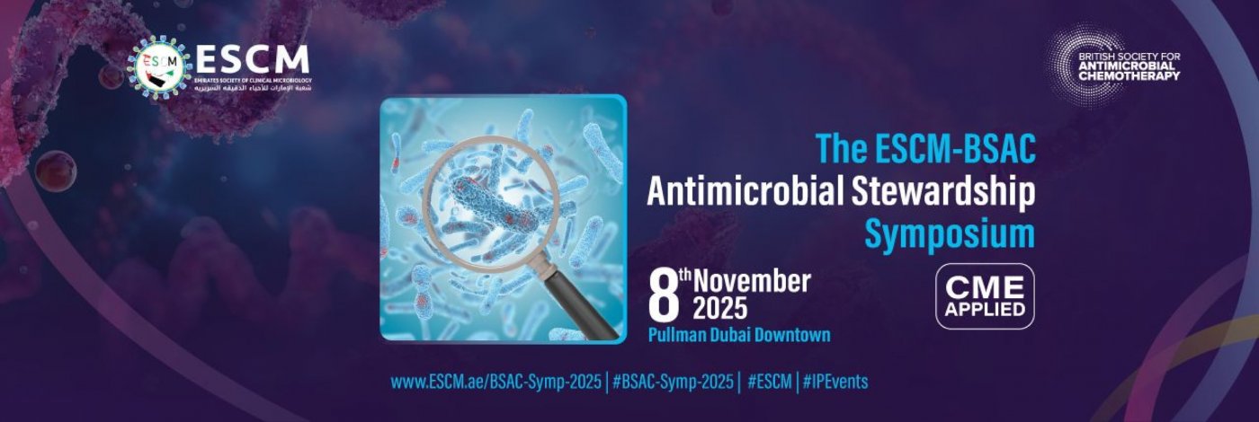 The ESCM-BSAC Antimicrobial Stewardship Symposium, Pullman Dubai Downtown, 8 November 2025 ...