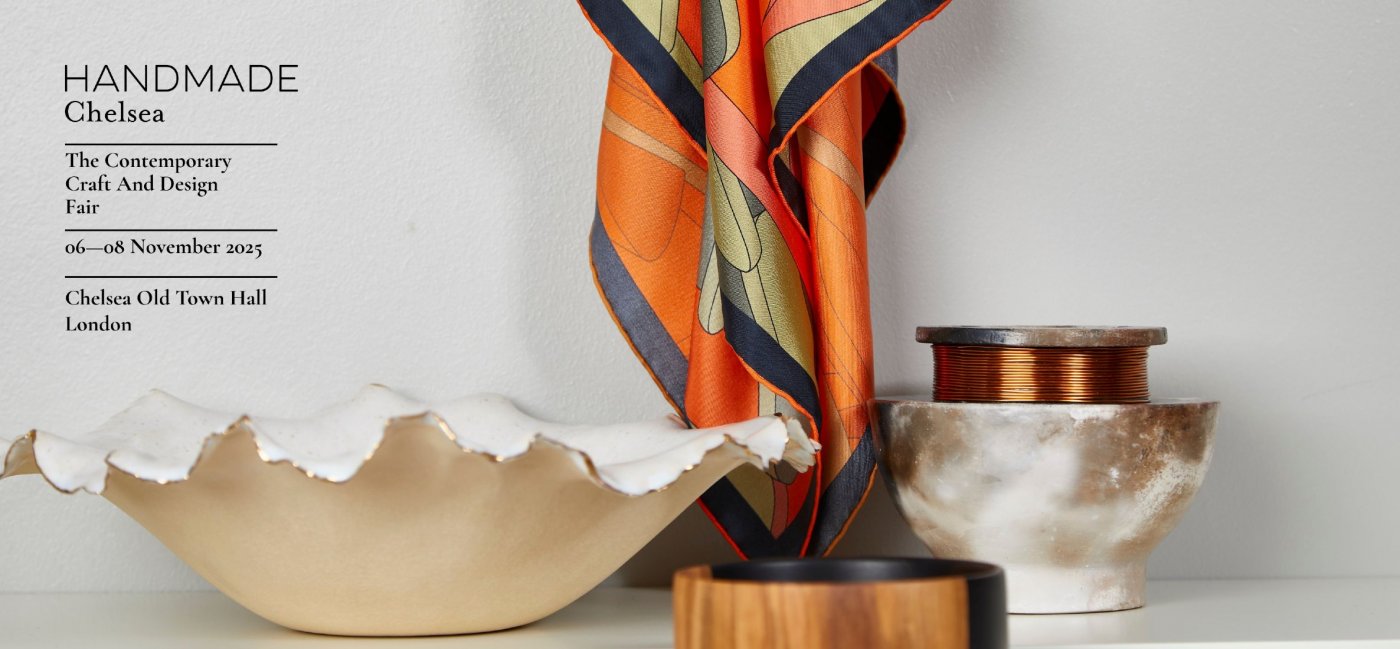 HANDMADE CHELSEA | The Contemporary Craft and Design Fair in London ...