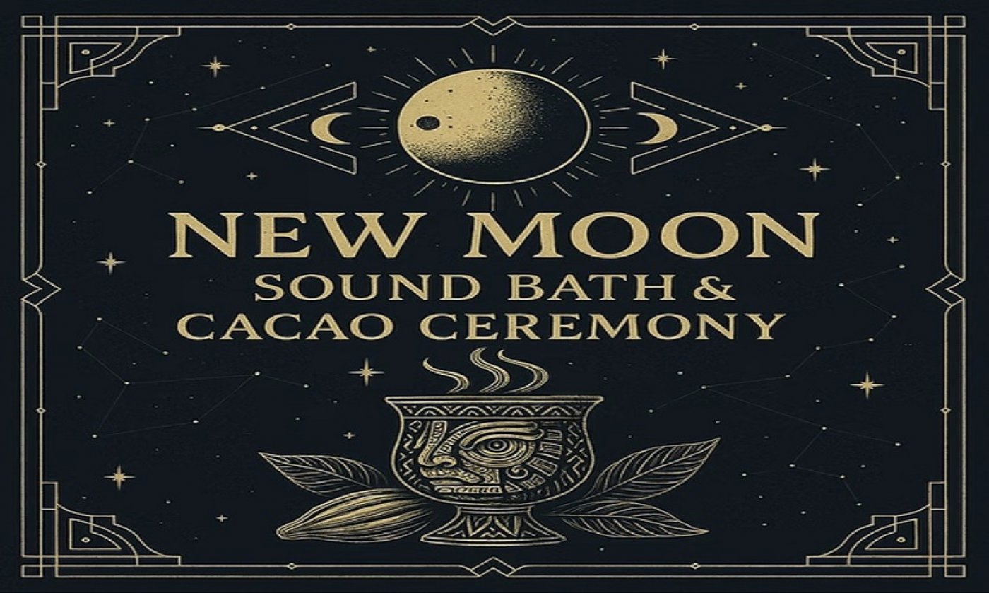 New Moon Sound Bath & Cacao Ceremony Sip cacao, settle in, and open ...