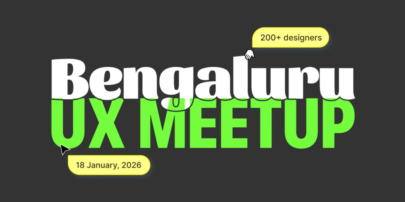 Bangalore UX Meetup - UX/UI Design Event in Bangalore – January 18 ...