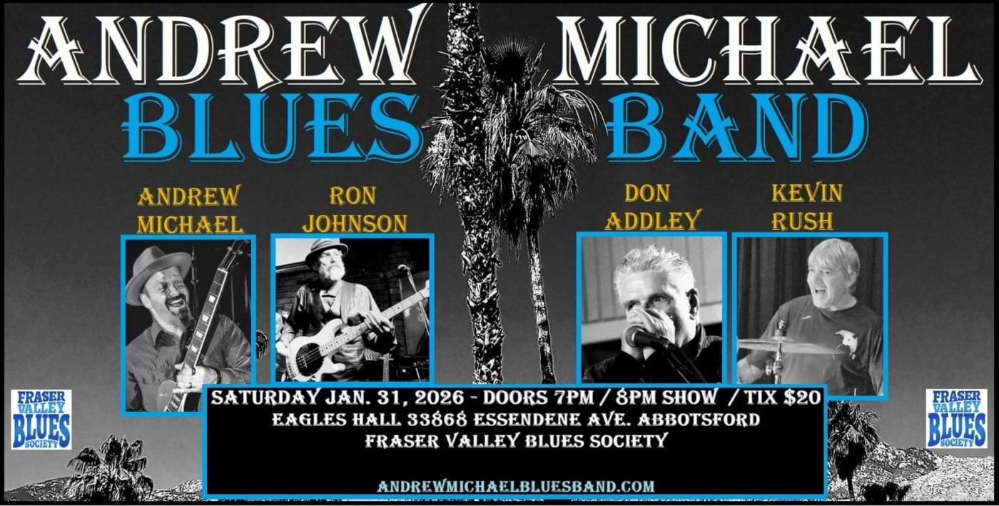 Andrew Michael Blues Band, Sat., Jan. 31st, Eagles Hall, Abbotsford, 31 ...