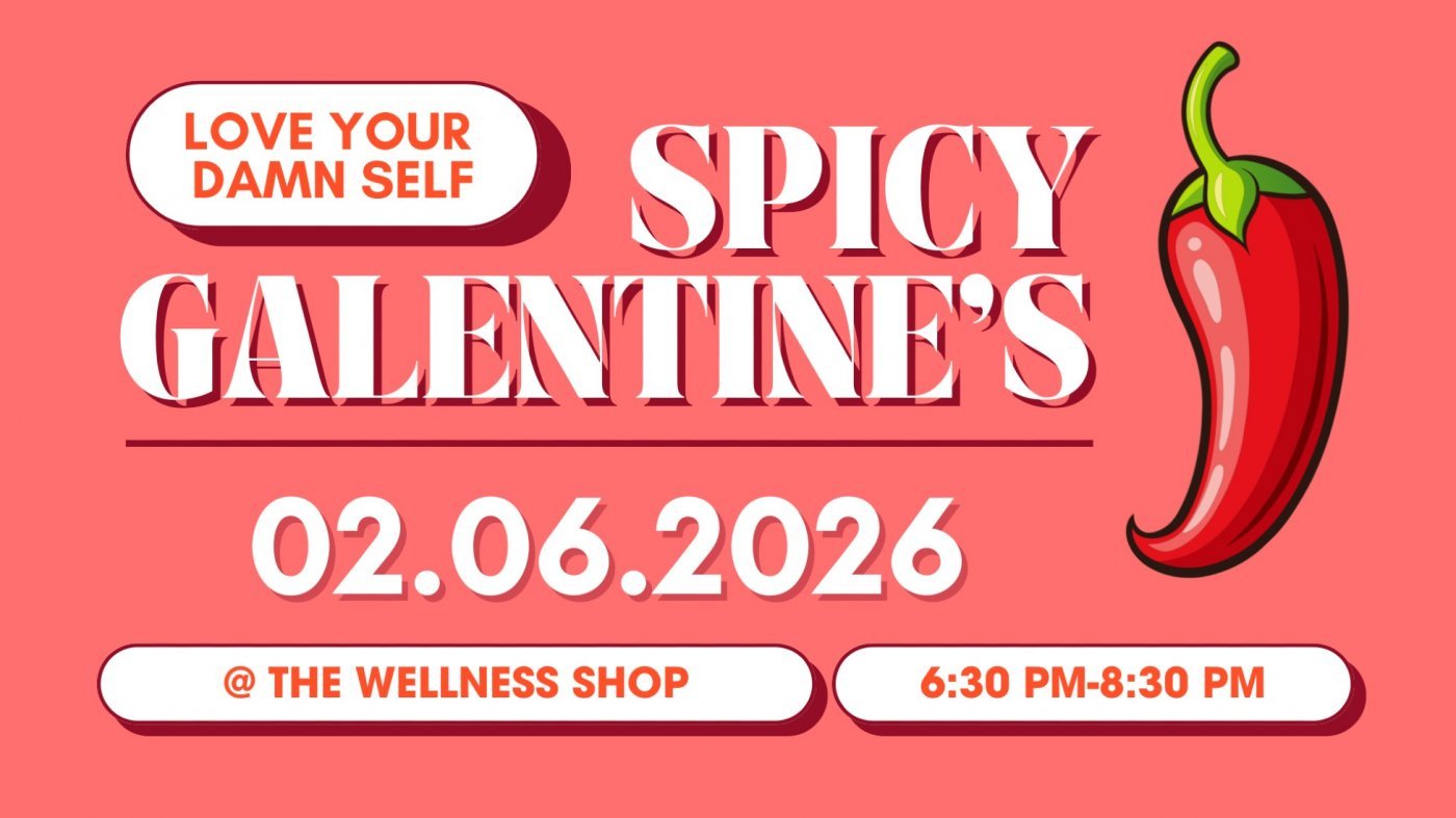 Spicy Galentines: Love Your Damn Self Tickets, The Wellness Shop, Spa ...