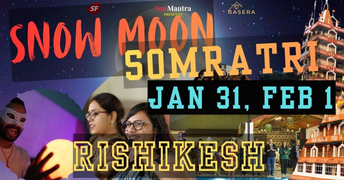 Snow Full Moon Festival by SomRatri @Rishikesh, Rishikesh, Uttarakhand ...