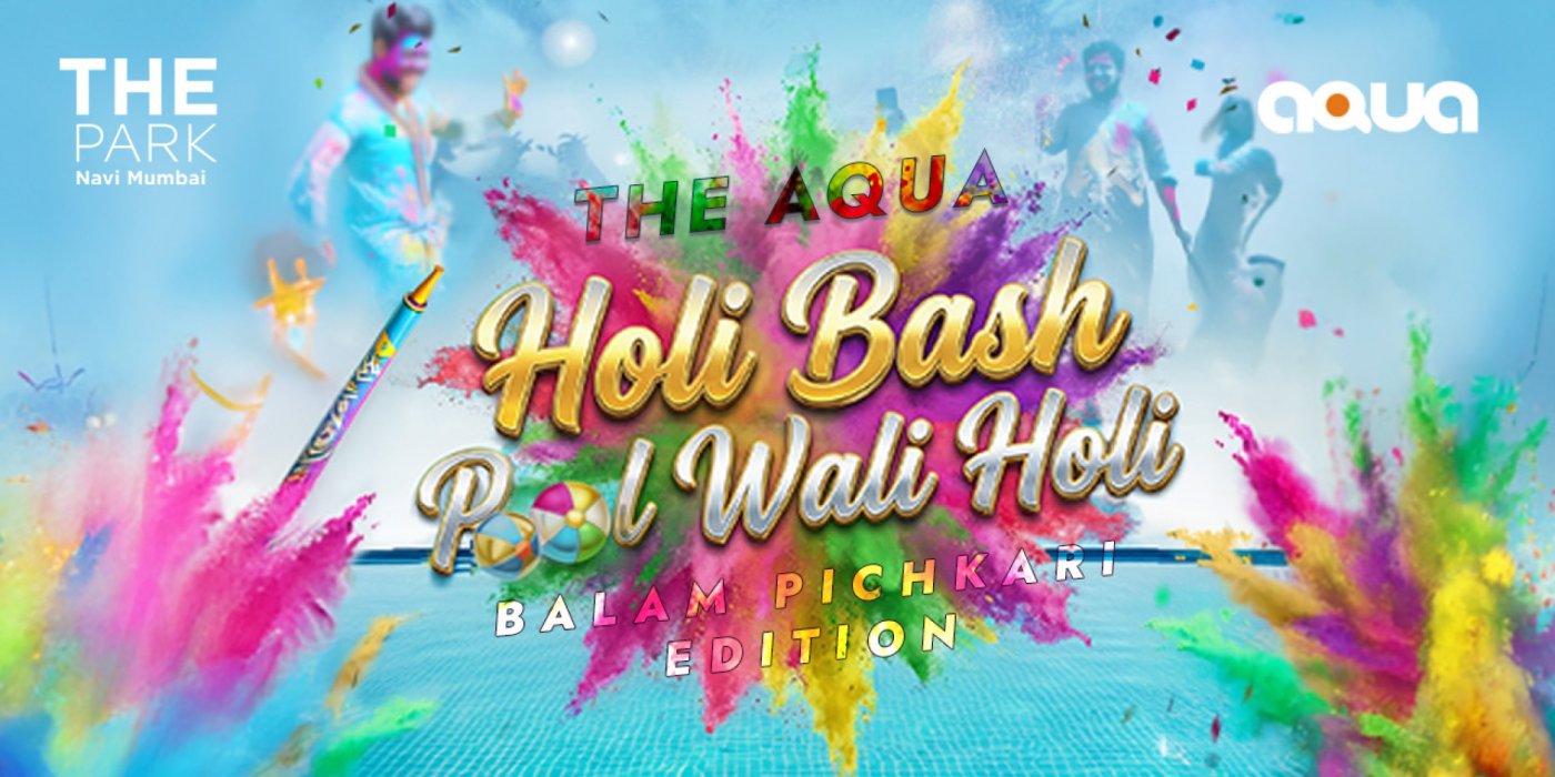 The Aqua Holi Bash – Pool Wali Holi | Balam Pichkari Edition, Aqua ...