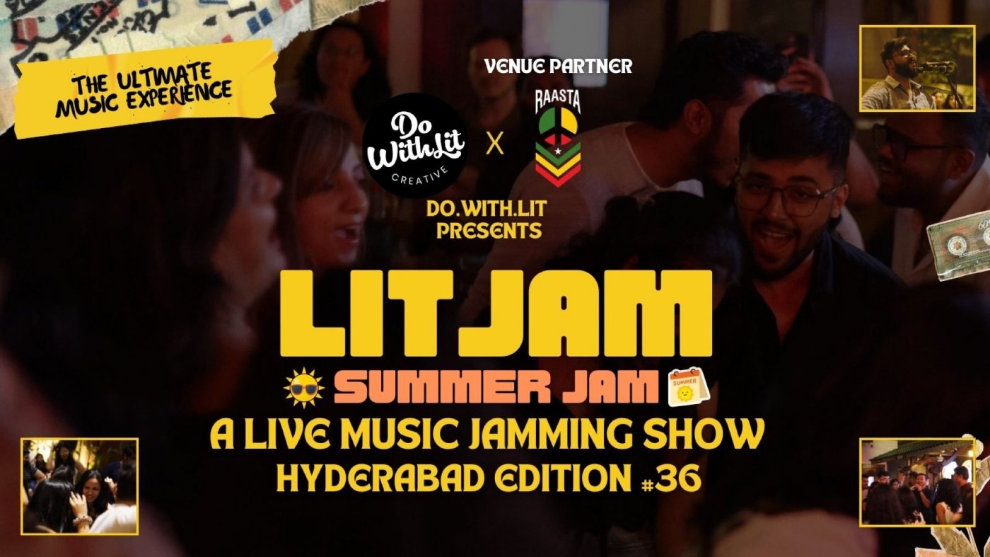 LITJAM Hyderabad - A Live Music Jam | Summer Edition Tickets, RAASTA ...
