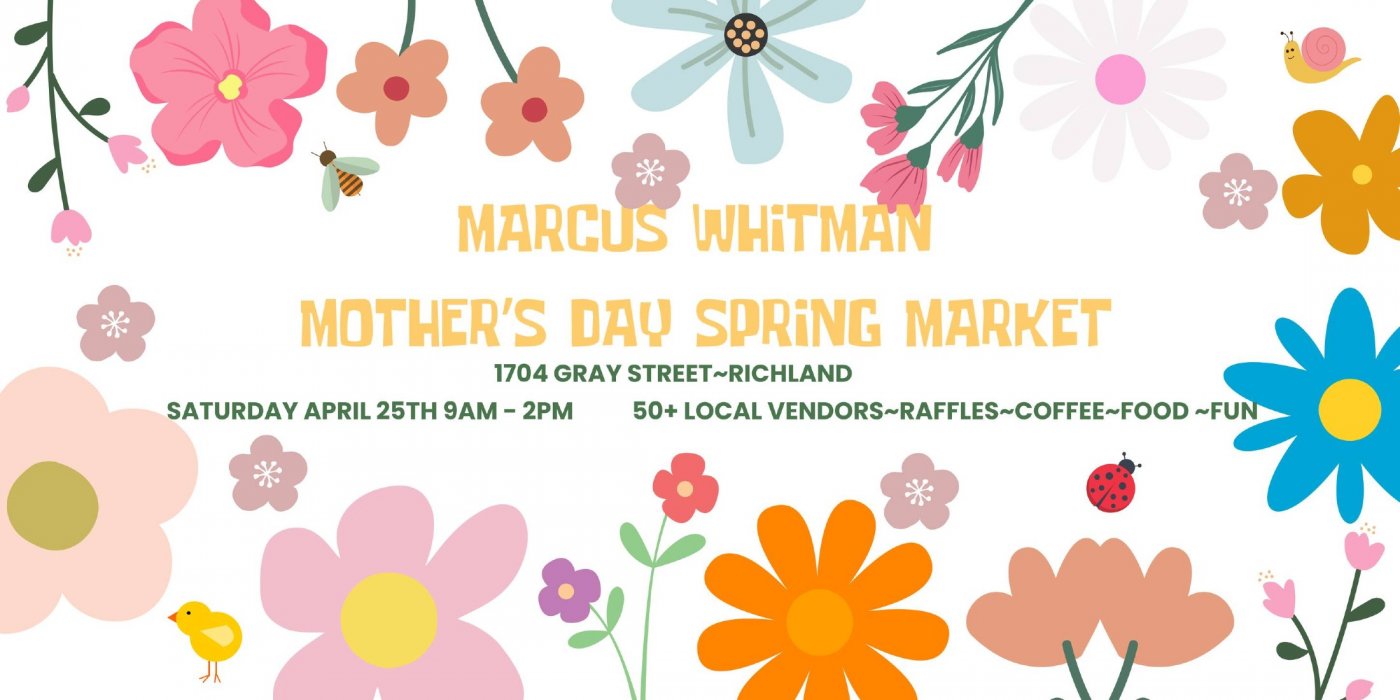 Marcus Whitman Mothers Day Spring Market, Marcus Whitman Elementary ...